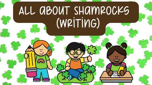 All About Shamrocks Writing Shamrock Unit PreK Kindergarten First Grade ...