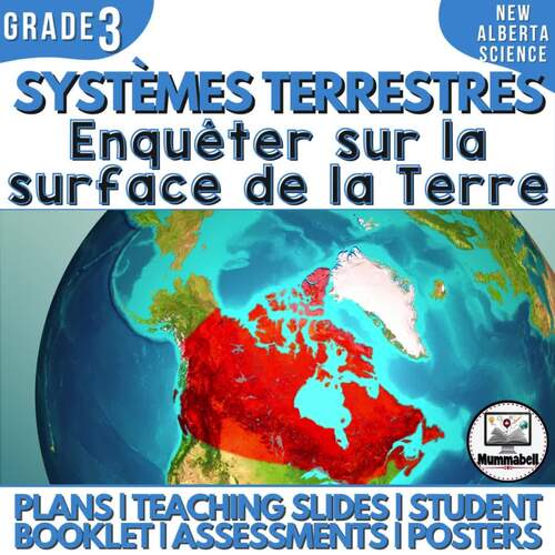 EARTH SYSTEMS Grade 3 Alberta New Science Curriculum FRENCH by Mummabell