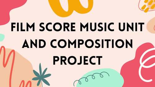 Film Score Composition Unit by Teaching Music Outside the Box | TPT