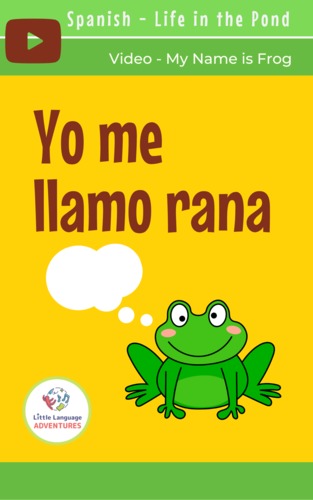 Spanish instructional video ~ My Name is Frog by Little Language Adventures