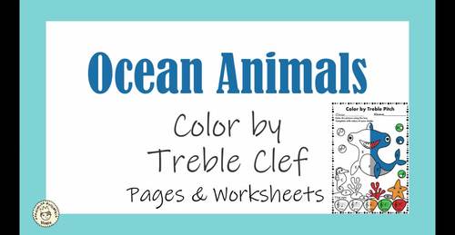 Ocean Animals Color by Treble Clef Note Names Pages and Worksheets