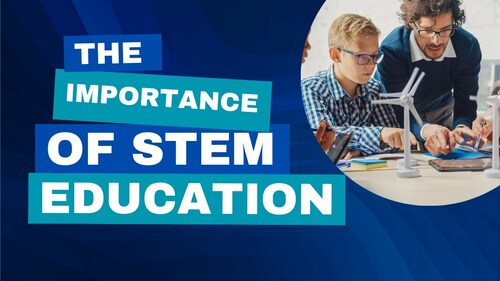 Shaping Tomorrow: The Importance of STEM Education in Modern Society