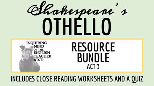 Othello Act 3 Quiz and Close Reading Worksheets Bundle (Printables)