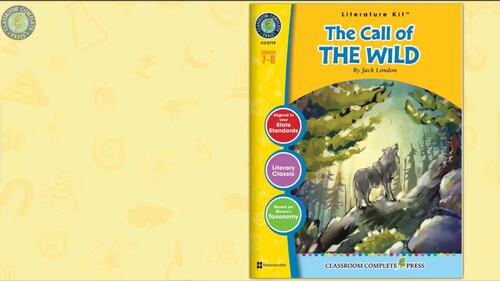 The Call of the Wild - Literature Kit Gr. 7-8 by Classroom Complete Press
