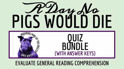 A Day No Pigs Would Die Quiz and Answer Key Bundle | Worksheets | Self ...