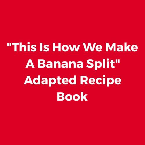 Adapted Recipe Book: This Is How We Make A Banana Split by File Folder ...