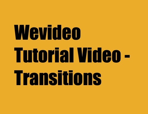 Wevideo Tutorial Video - BASIC EDITING & TRANISTIONS by MediaTechELA