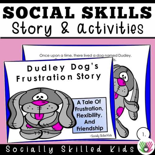 Dudley Dog's Frustration Story - Social Skills Story and Activities for ...