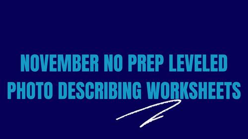 November No Prep Leveled Photo Describing Worksheets by Kayla SLP