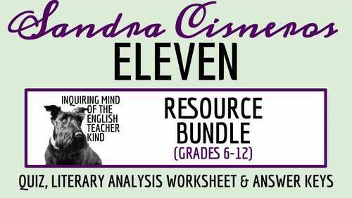 "Eleven" by Sandra Cisneros Quiz, Literary Analysis Worksheet, and Keys ...