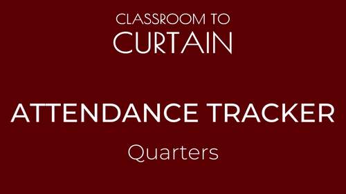 Quarterly Attendance Tracker for Google Sheets by Classroom to Curtain