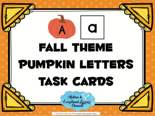 Writing Pumpkin Letters Task Cards-Fall Theme- Autism & SPED Resources