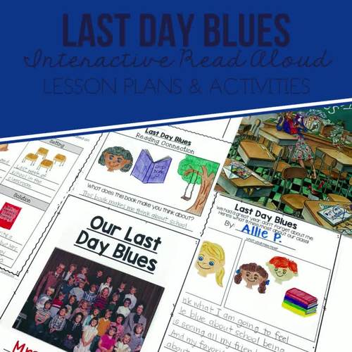 End of the Year Read Aloud: Last Day Blues Lesson Plans and Activities