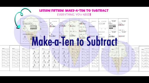 Lesson 15 First Grade: Make-A-Ten to Subtract by The Mint Chip Teacher