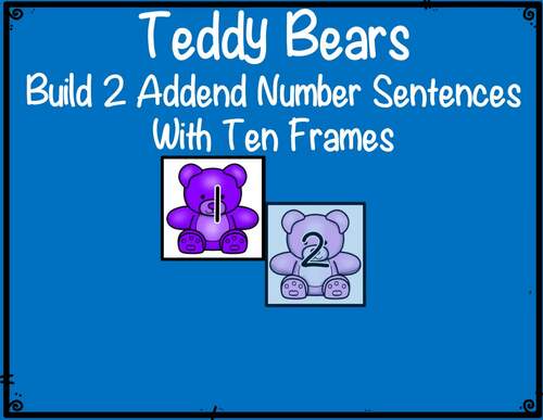Teddy Bear Themed 2 Addend Addition & Subtraction With Ten Frames