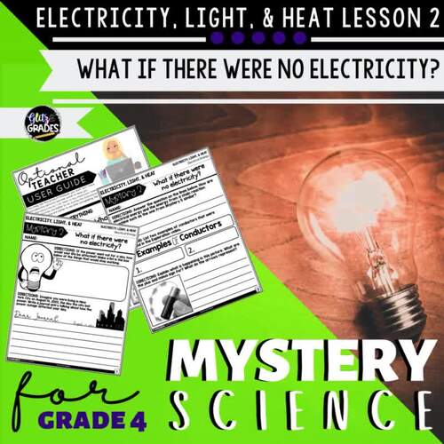 Mystery Science 4th Grade SUPPLEMENT Electricity Light and Heat Lesson ...