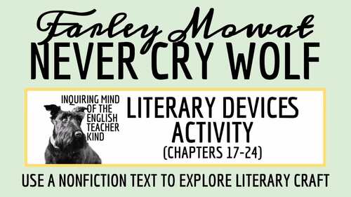 Never Cry Wolf by Farley Mowat Chapters 17 through 24 Literary Devices ...