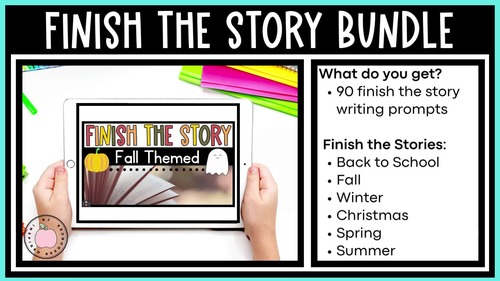 Finish the Story Narrative Writing Prompts - Year Long / Seasonal No ...
