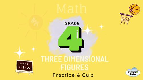 GRADE 4: Unit 17 THREE DIMENSIONAL FIGURES ( Practice / Quiz / Worksheet )