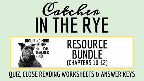 Catcher in the Rye Chapters 10-12 Quiz and Close Reading Worksheets ...