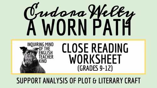 "A Worn Path" by Eudora Welty Close Reading Analysis Worksheet for High ...