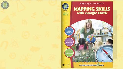 Mapping Skills with Google Earth™ Gr. PK-2 by Classroom Complete Press
