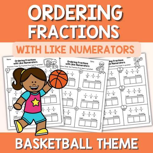 Ordering Fractions with Like Numerators Worksheets Basketball March ...