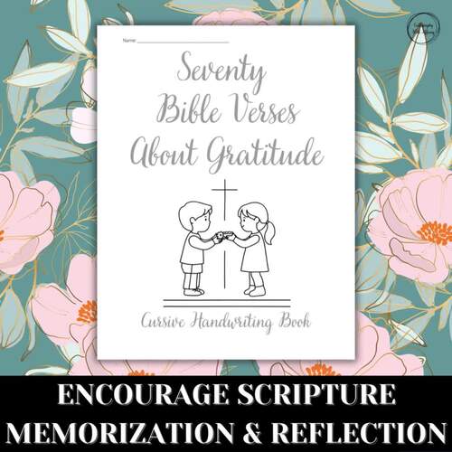 70 BIBLE VERSES ABOUT GRATITUDE | Cursive Handwriting Practice for ...