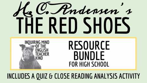 "The Red Shoes" by Hans Christian Andersen Quiz and Close Reading Bundle