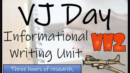Atomic Bombs & VJ Day Informational Writing Unit | 5th Grade & 6th Grade