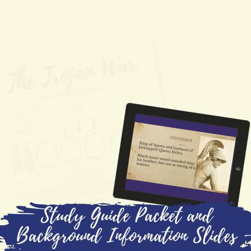 The Trojan War: Study Guide Packet and Background Information Slides