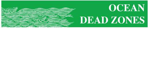 Ocean Dead Zones | Video Lesson, Handout, & Worksheets | Environmental ...