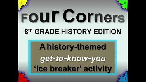 "FOUR CORNERS" Get-to-know-you game - ice breaker for 8th grade history ...