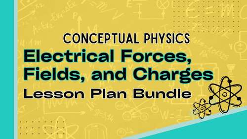 Electrical Forces and Fields PPT | Conceptual Physics | Full Unit ...