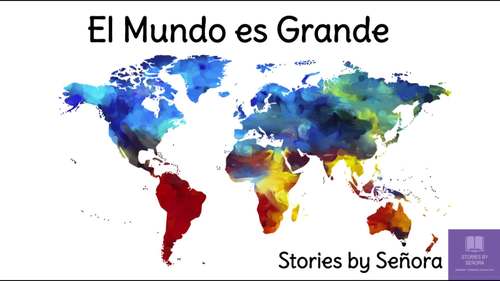 Elementary Spanish Story & Activities--El Mundo es Grande by Stories by ...