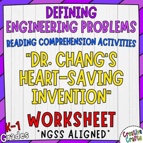 Defining Engineering Problems "Dr. Chang's Heart" Science Reading ...