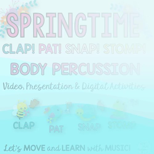 Spring Body Percussion Activities: Read, Play Along & Compose {Steady Beat}