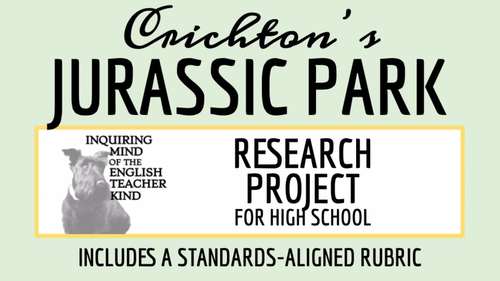Jurassic Park by Michael Crichton Research Project for High School ...
