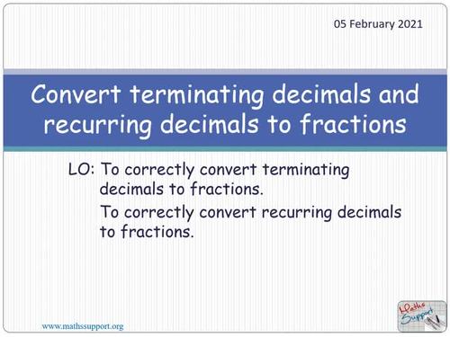 Convert terminating decimals and recurring decimals into fraction