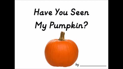 Have You Seen My Pumpkin? Early Reader Predictable Text by Teacher's ...