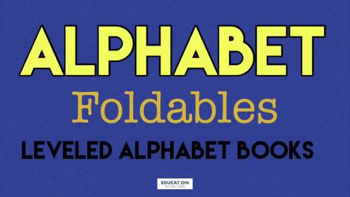 Alphabet Foldable Booklets | Alphabet Worksheets by Education to the Core