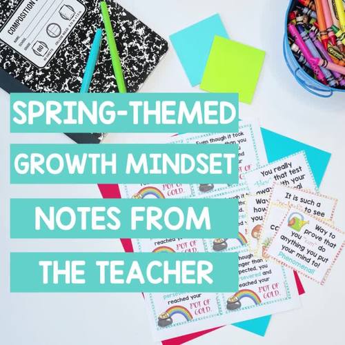 Spring Growth Mindset Notes from the Teacher Encouraging Notes Messages ...