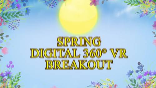 SPRING STEM 360° VR DIGITAL ESCAPE ROOM/BREAKOUT by K's Digital Store