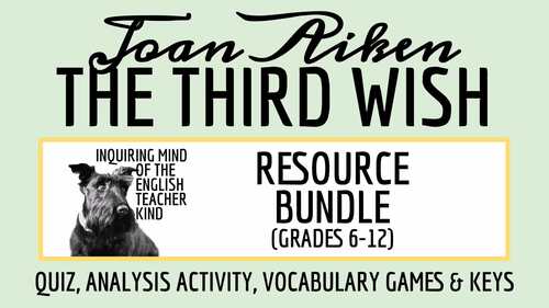 "The Third Wish" by Joan Aiken Quiz, Analysis Worksheet, and Vocabulary ...