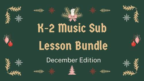 K-2 Music Sub Lesson Bundle- No music experience req. (December bundle)