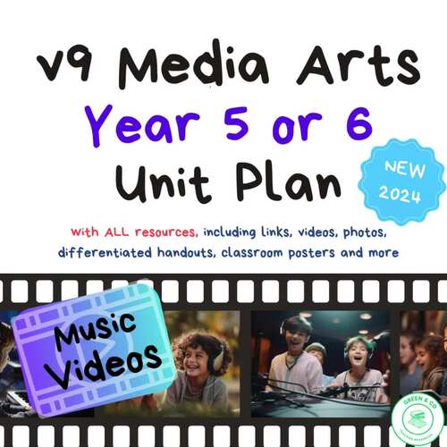 Year 5 or 6 Media Arts Australian Curriculum Unit (Version 9) + ALL ...