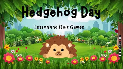 All About Hedgehog Day Life Cycle PowerPoint Lesson Quiz for 1st2nd 3rd