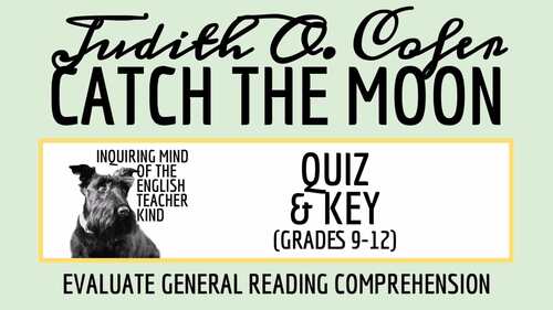 "Catch the Moon" by Judith Ortiz Cofer Quiz and Answer Key (Printable)