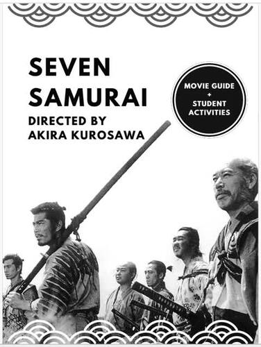 Movie Guide & Student Activities: Seven Samurai by Akira Kurosawa (1954)