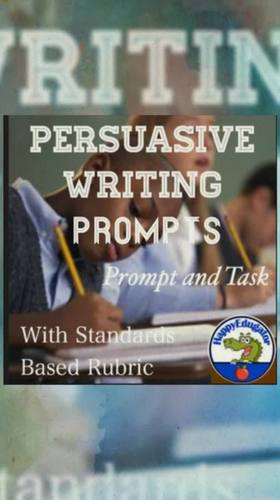 Persuasive Argument Essay Writing Prompts with Rubric - Print and Easel ...